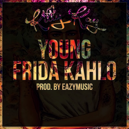Stream Kitty Kay - Young Frida Kahlo prod. EazyMusic by iamkittykay ...
