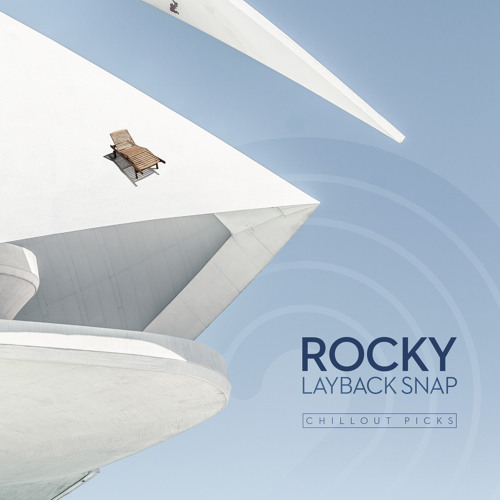 Stream ROCkY Tilbor - Layback SnaP - Chillout Picks by ROCKY TILBOR ...