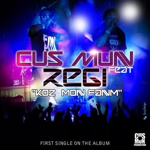 Stream Koz Mon Fanm (Cus - Mun Feat Regi) by realcusmun | Listen online for free on SoundCloud