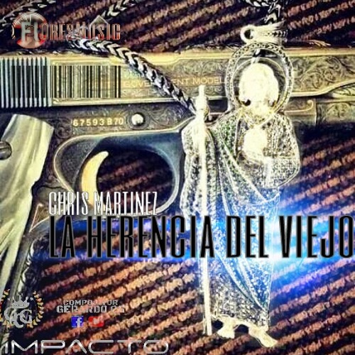 Stream La Herencia Del Viejo chris martines by libo1 | Listen online ...