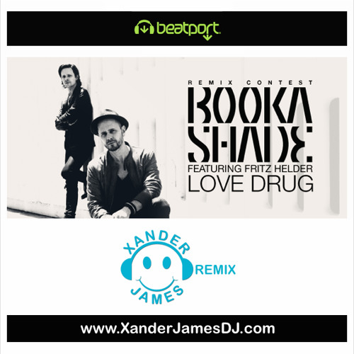 Stream Booka Shade feat. Fritz Helder - Love Drug (Xander James Remix ...