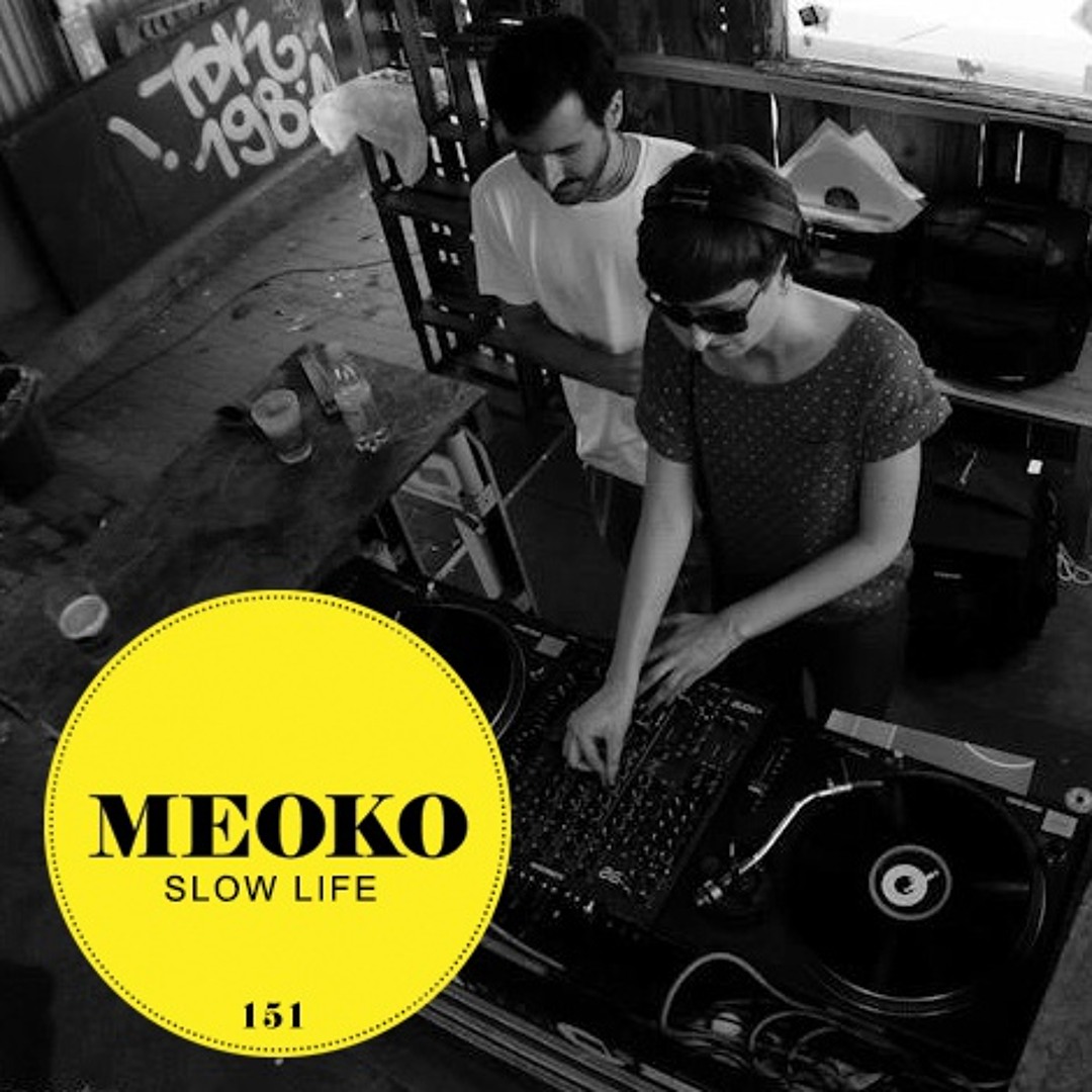 Stream Slow Life - MEOKO Podcast #151 by MEOKO | Listen online for free ...