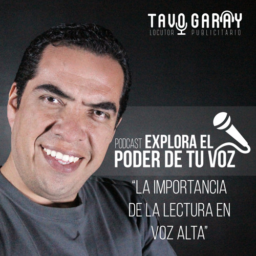 Stream LA IMPORTANCIA DE LA LECTURA EN VOZ ALTA by Tavo Garay Locutor ...