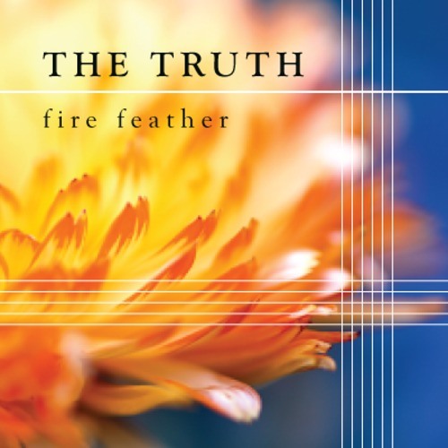 Stream The Truth by fire feather | Listen online for free on SoundCloud