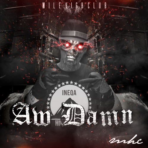Stream Ineqa - Aw, Damn by Mile High Club [MHC] | Listen online for ...