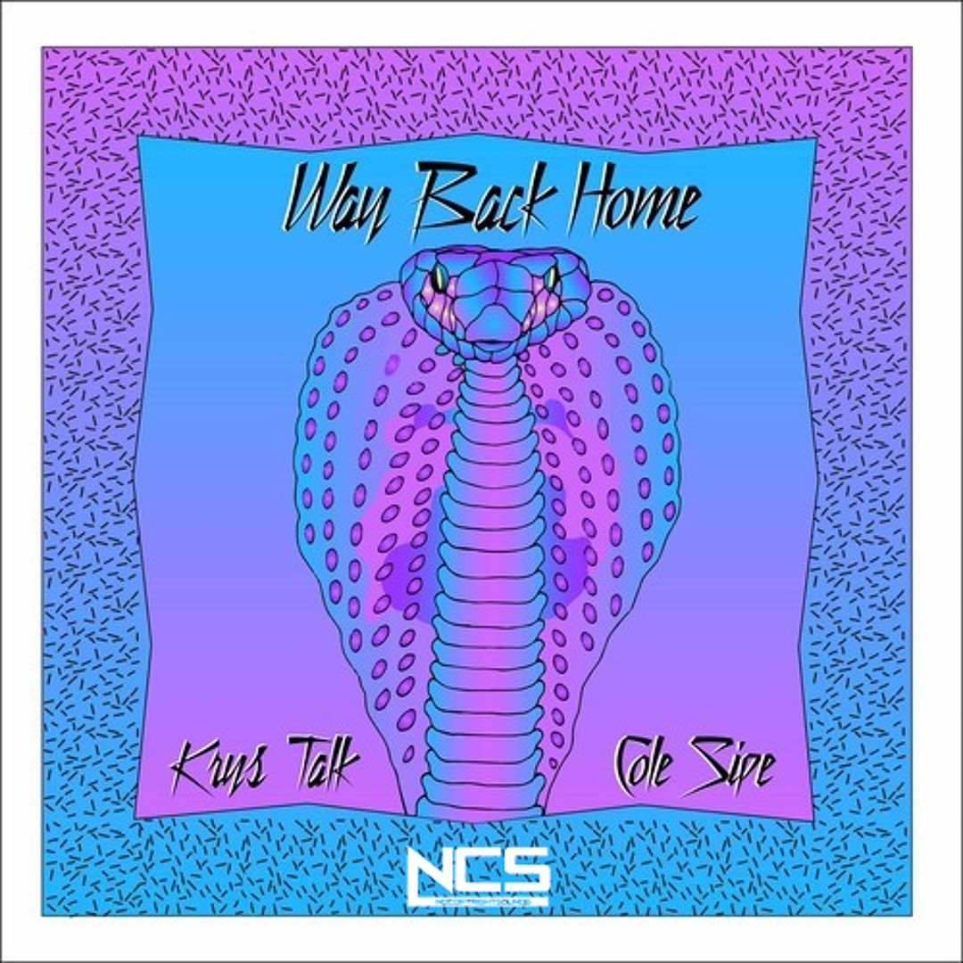 Stream Krys Talk & Cole Sipe - Way Back Home [NCS Release] by NCS ...