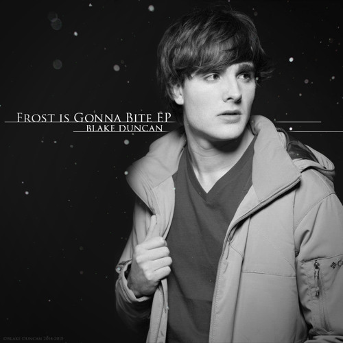 Stream Blake Duncan | Listen to Frost is Gonna Bite EP playlist online ...