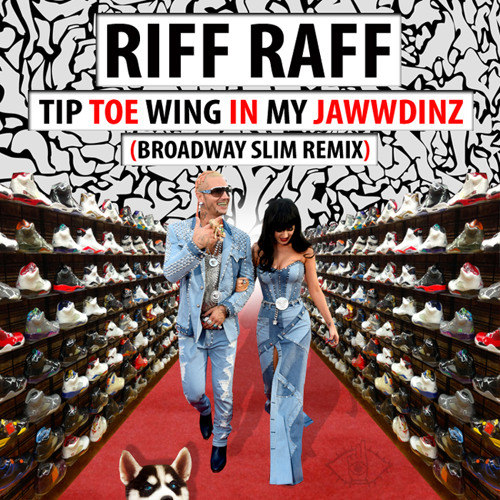 Stream Riff Raff - Tip Toe Wing In My Jawwdinz (Broadway Slim Remix) by ...