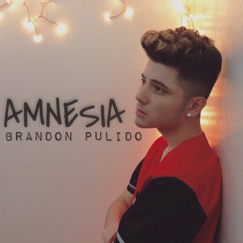 Stream Amnesia (Brandon Pulido Cover) by Brandon Pulido | Listen online ...
