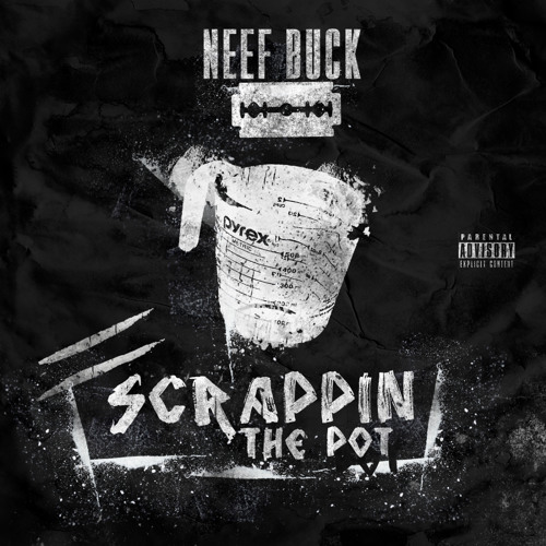 Stream NEEF-BUCK-SCRAPPIN THE POT (DIRTY) by Neef_Buck | Listen online ...
