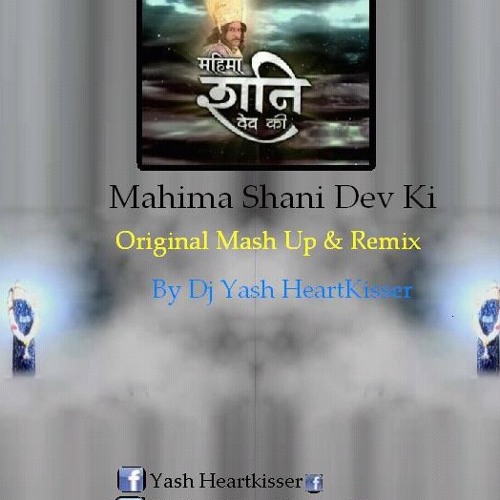 Stream Shani dev theme song remix at Dhseol palace by Dj HeartKisser ...