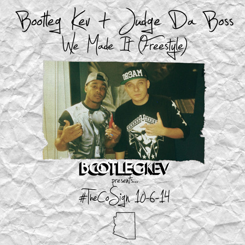 Stream Bootleg Kev x Judge Da Boss - We Made It (Freestyle) by Bootleg ...
