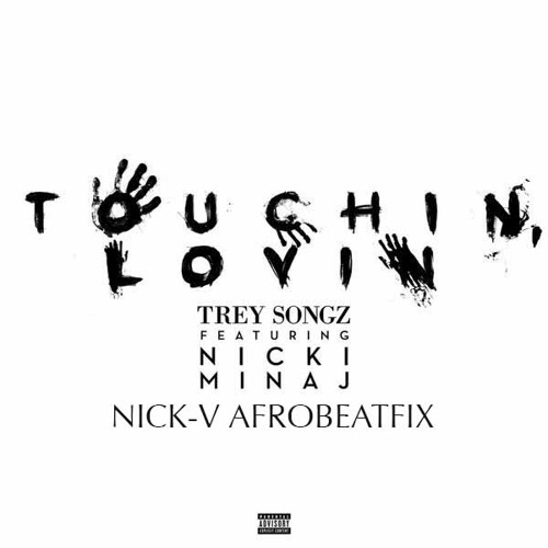 Trey Songz Ft Nicky Minaj Touchin Lovin Nick V Afrobeatfixbuy