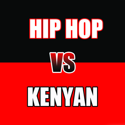 Stream Hip Hop Vs Kenyan mashup mix by sistuki | Listen online for free ...