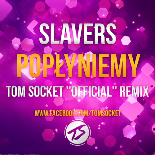 Stream Slavers - Popłyniemy ( TOM SOCKET ''OFFICIAL'' REMIX ) [SHORT ...