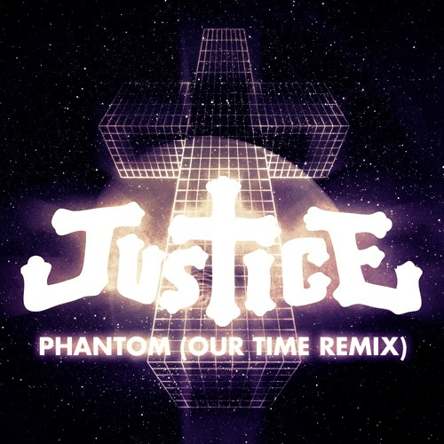 Stream Justice - Phantom (Our Time Remix) by OUR TIME | Listen online ...