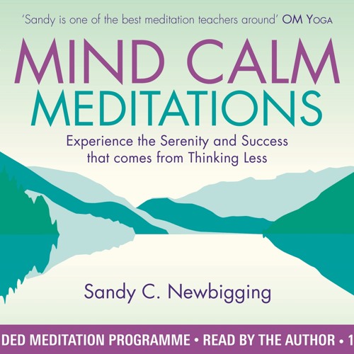 Stream Sandy Newbigging - Mind Calm Meditations Sample by Hay House UK ...