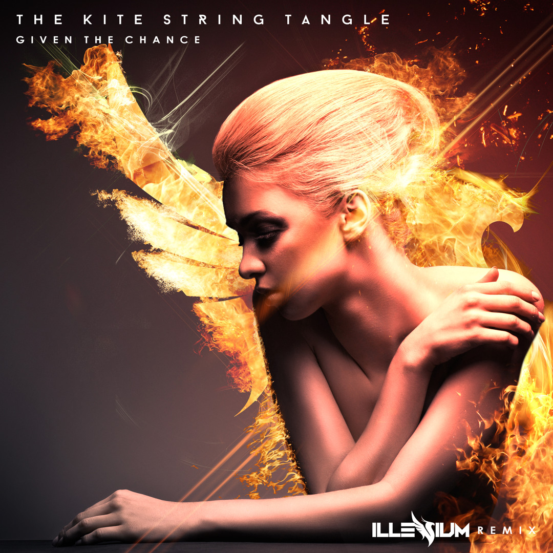 Stream The Kite String Tangle - Given The Chance (Illenium Remix) by ...