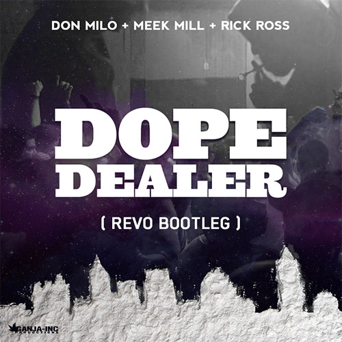 Stream Don Milo Ft. Meek Mill, Rick Ross - Dope Dealer (REVO Bootleg ...