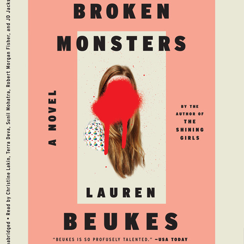 Stream Broken Monsters by Lauren Beukes, Read by a Full Cast ...