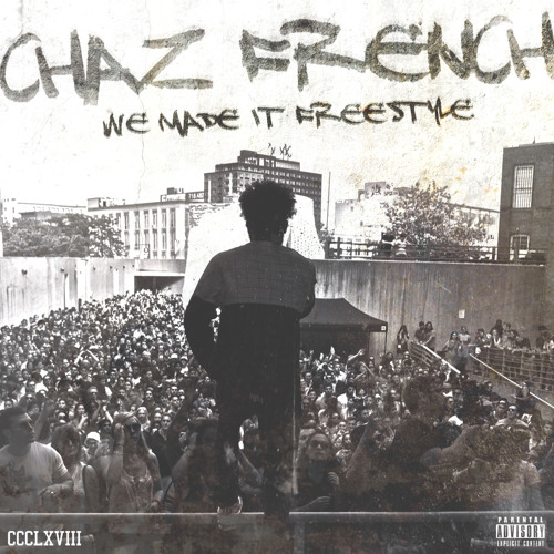 Stream We Made It(Freestyle) by Chaz French | Listen online for free on ...