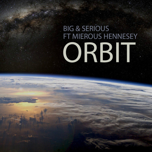 Stream Big & Serious ft Mierous Hennessy - Orbit (URBAN DUBZ PROMO) by ...