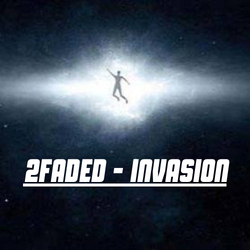 2 Faded - Invasion