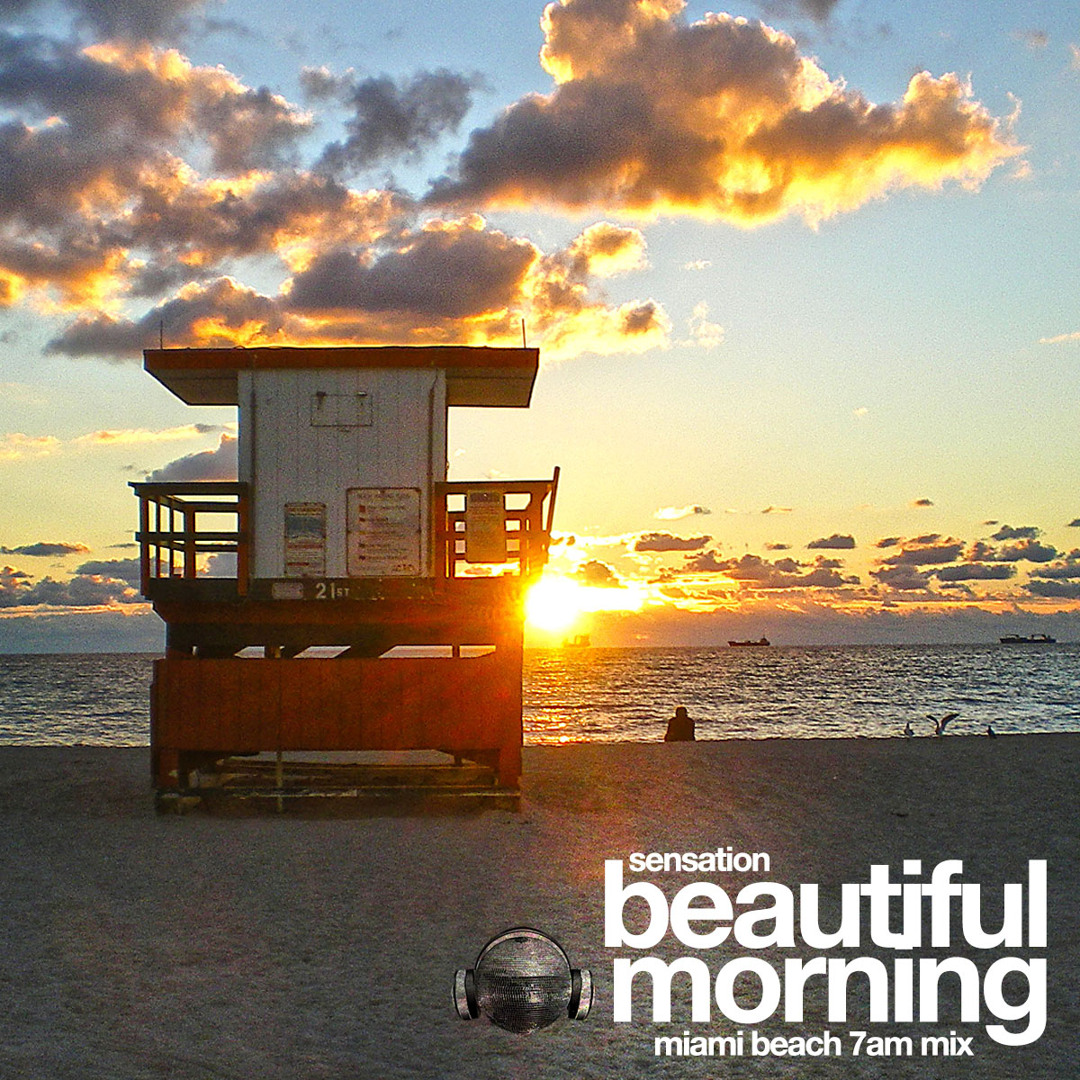 Stream Sensation / Beautiful Morning (Miami Beach 21st Street 6:33AM ...