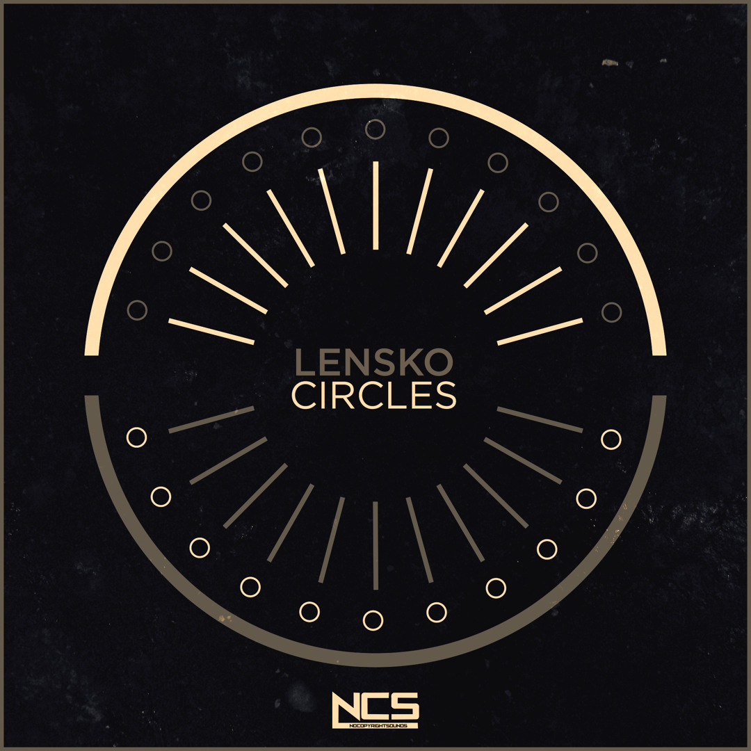 Stream Lensko - Circles [NCS Release] by NCS | Listen online for free on SoundCloud
