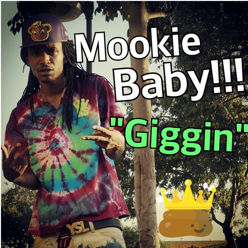 Stream Mookie Baby x Giggin NEW!!! by Mookie Baby!!! | Listen online ...