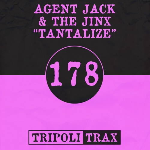 Stream Agent Jack, The Jinx - Tantalize (Original Mix) [Tripoli Trax ...