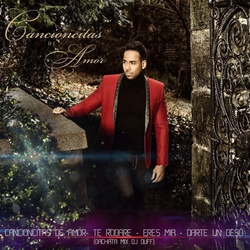 Stream Cancioncitas de amor - Te robare - Eres mía - Darte un beso ...