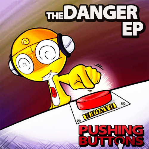 Stream Pushing Buttons - Danger (2014) [The Danger EP] by Pushing ...
