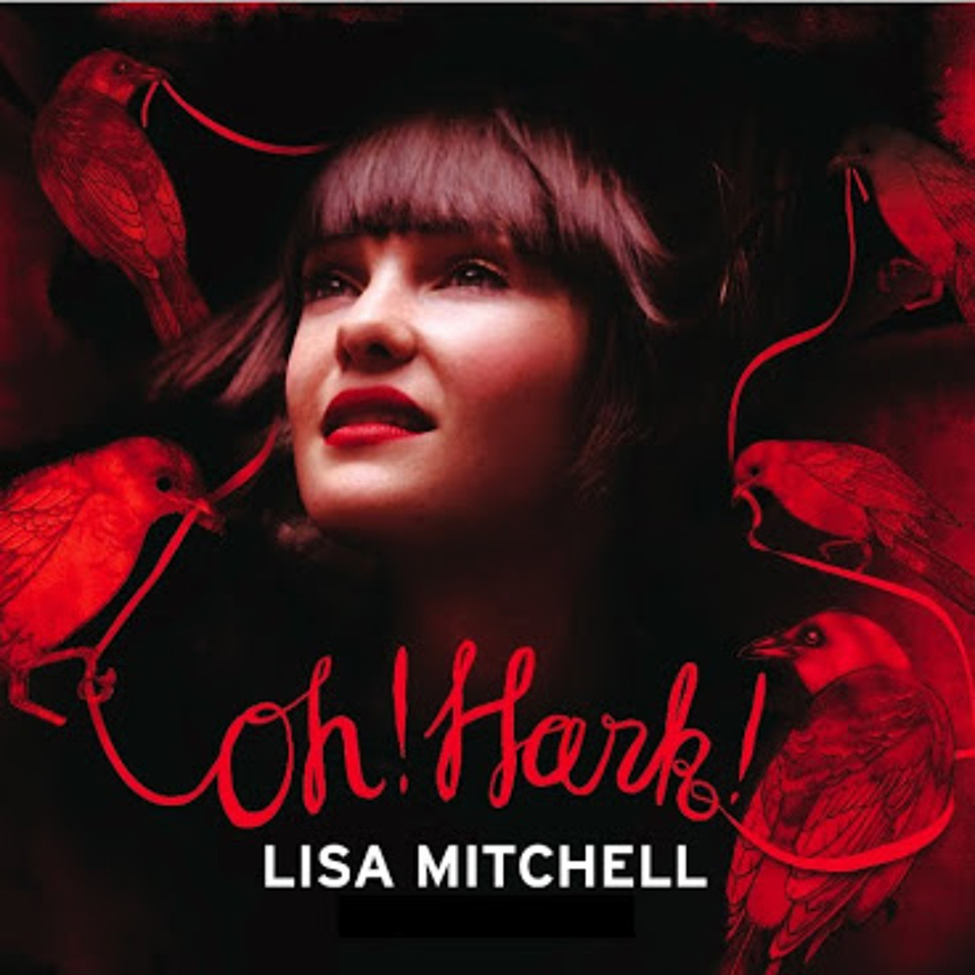 Stream Lisa Mitchell - Oh! Hark! by Lisa Mitchell | Listen online for ...