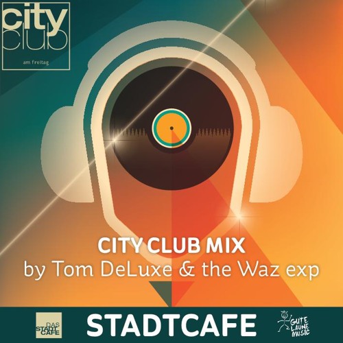 Stream Tom DeLuxe & The Waz Exp. - City Club Mix by Dj Tom DeLuxe ...