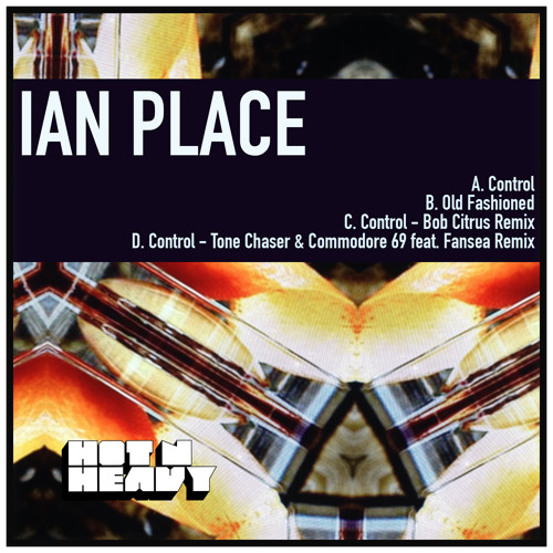 Stream Ian Place - 'Control' EP (Preview Clips) by Hot N Heavy ...
