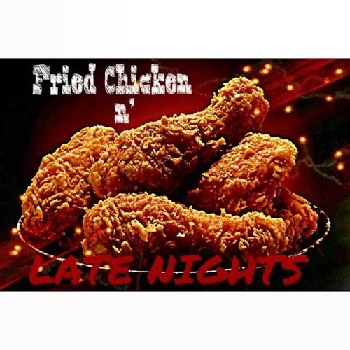 Stream Fried Chicken N Late Nights by Lamar Cole (PLB Da Great ...
