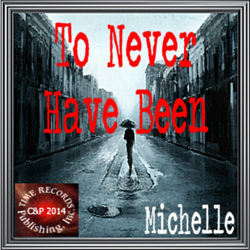 Stream To Never Have Been by Timerecordspublishinginc | Listen online ...