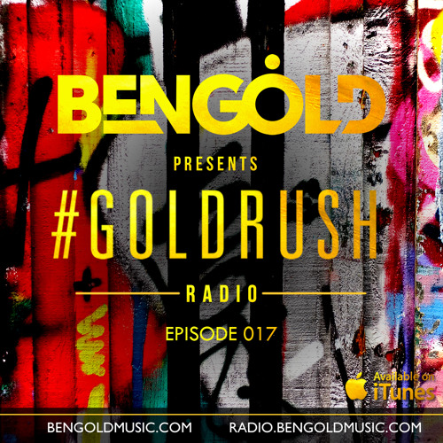 Stream Ben Gold - #GoldrushRadio 017 by BenGoldMusic | Listen online ...