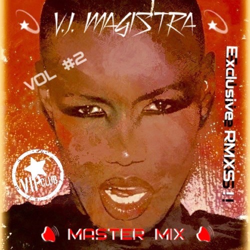 Stream Grace Jones Master Mix Vol #2 Exclusive RMXS / By V.J. MAGISTRA ...
