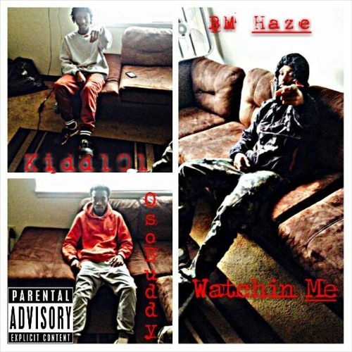 Stream Kid x Oso Buddy x Haze- Watchin Me (Prod.By.Dope) by OSo Buddy ...