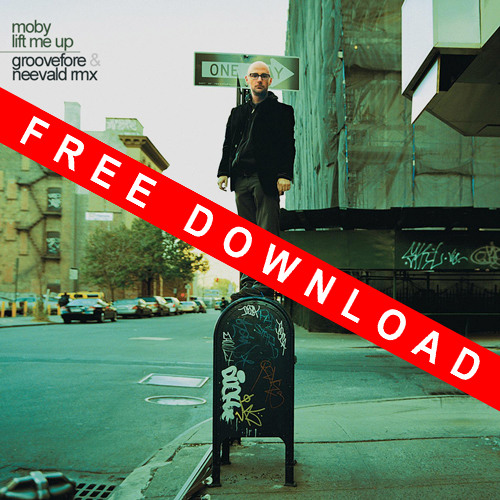Moby - Lift Me Up (Groovefore & Neevald Remix) ** FREE DOWNLOAD ** by ...