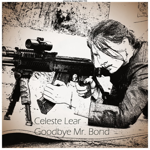 Stream Celeste Lear - Goodbye Mr. Bond by Trip Hop Nation | Listen ...