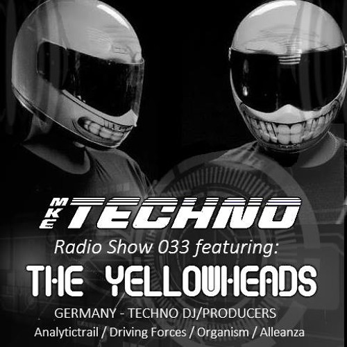 Stream MKE TECHNO RADIO SHOW 033 Featuring THE YELLOWHEADS On Method ...
