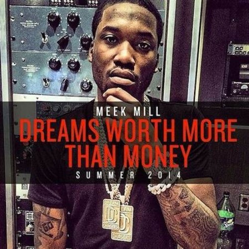 Meek Mill Dreams Worth More Than Money