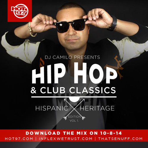 Stream DJ CAMILO PRESENTS "HIP HOP & CLUB CLASSICS" HISPANIC HERITAGE ...