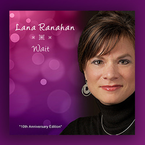 Stream Wait - CD Highlight by Lana Ranahan | Listen online for free on ...