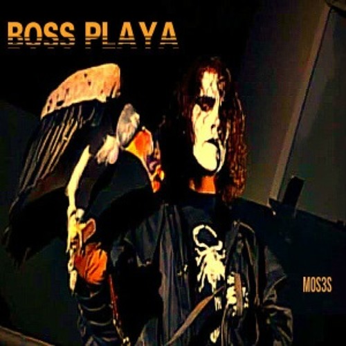 Stream Boss Playa - Mos3s by mos3s | Listen online for free on SoundCloud