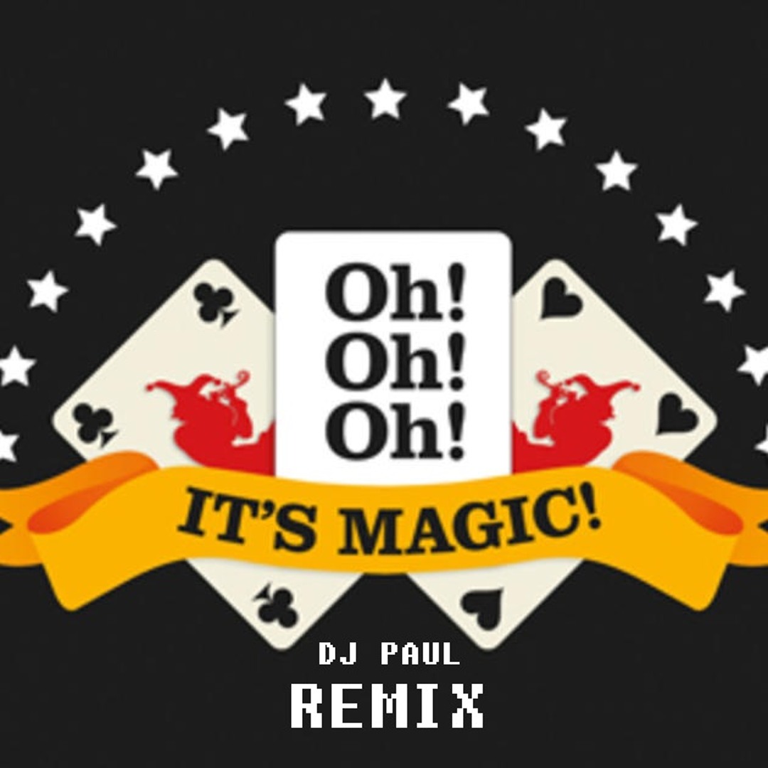 Stream Ho Oh Oh It's Magic - Pilot (DJ Paul Remix) by DJ Paul (Official ...