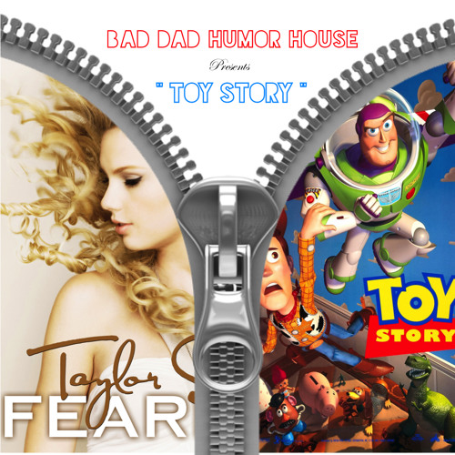 Stream Toy Story Taylor Swift Parody By Bad Dad Humor House Listen
